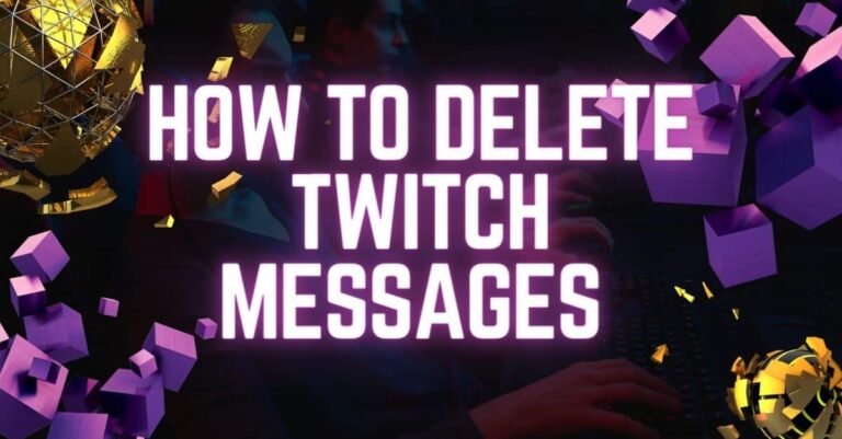How To Delete Twitch Messages- (Most Easy Guide In 2024)